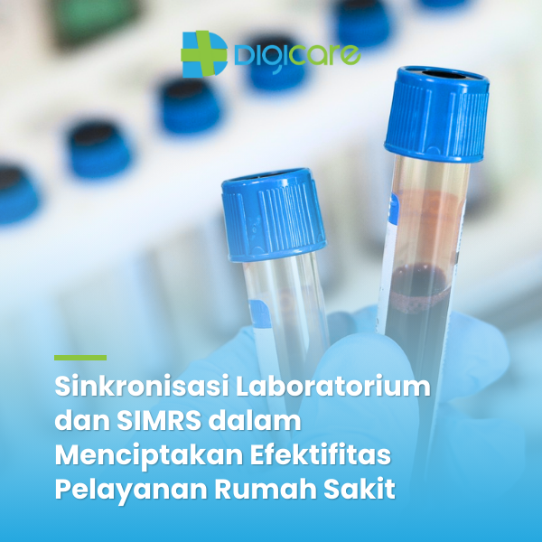 Digicare | Sinkronisasi Laboratorium dan SIMRS dalam Menciptakan ...